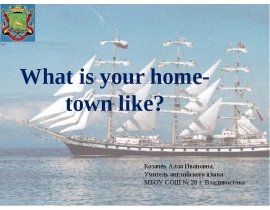 What is your hometown like