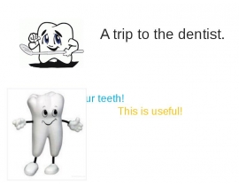 A Trip To The Dentist!