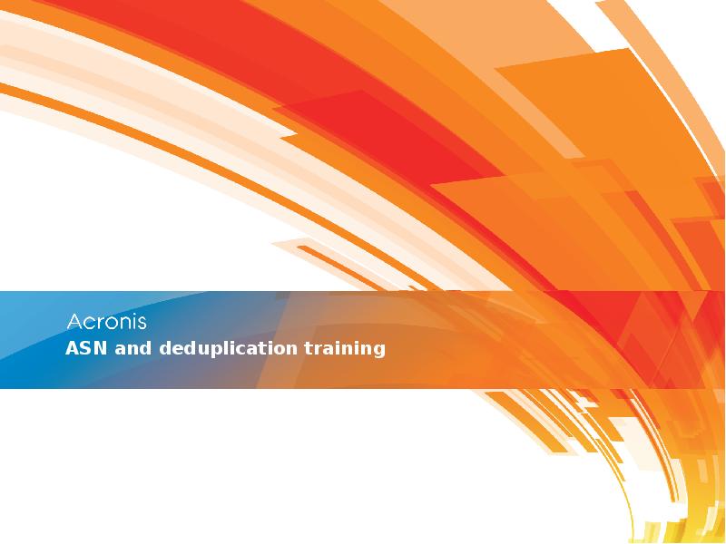 ASN and deduplication training