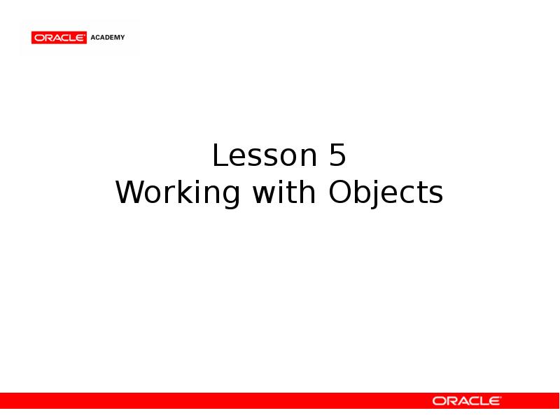 Lesson 5. Working with Objects
