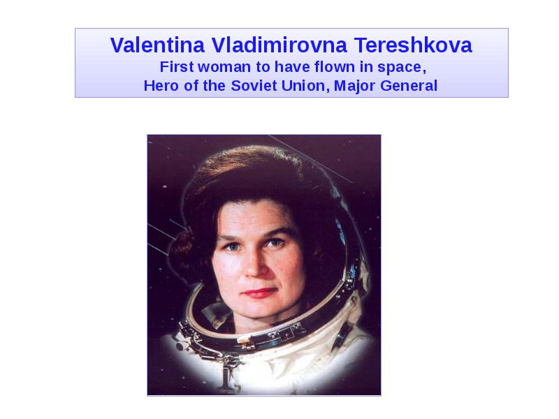 Valentina Vladimirovna Tereshkova (was born 6 March 1937) is a retired ...
