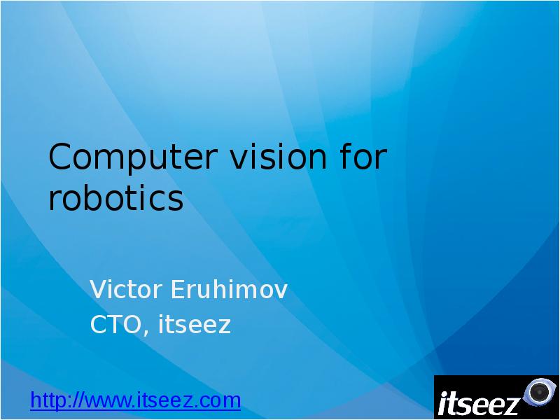 Computer vision for robotics