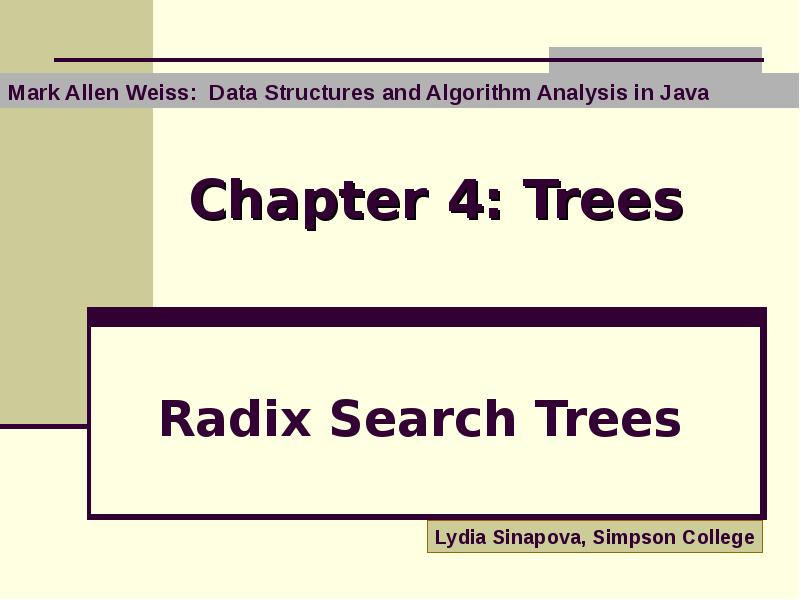 Chapter 4: Trees. Radix Search Trees