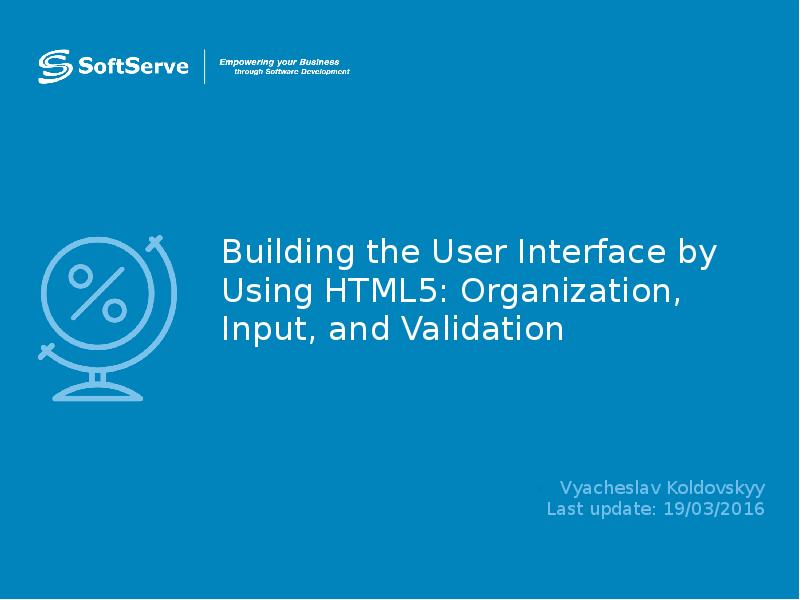 Building The User Interface By Using Html 5 Оrganization Input And
