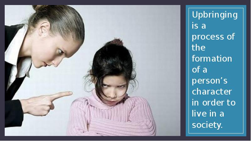 Education or upbringing