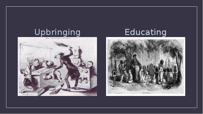 Education or upbringing