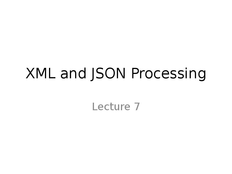 XML and JSON Processing