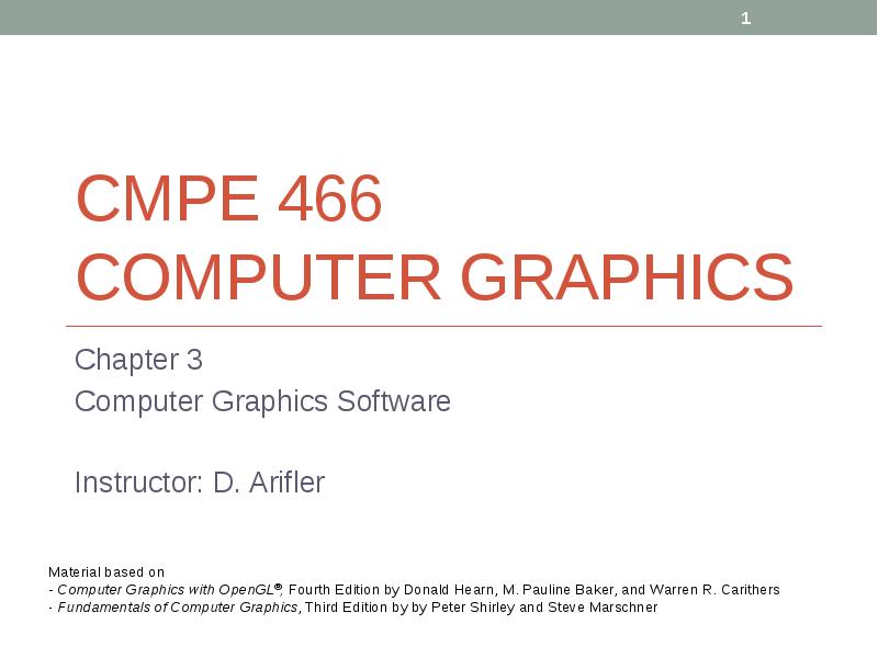 Cmpe 466 computer graphics. Computer graphics software. (Chapter 3)