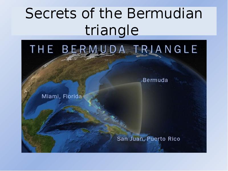 Secrets of the Bermudian triangle