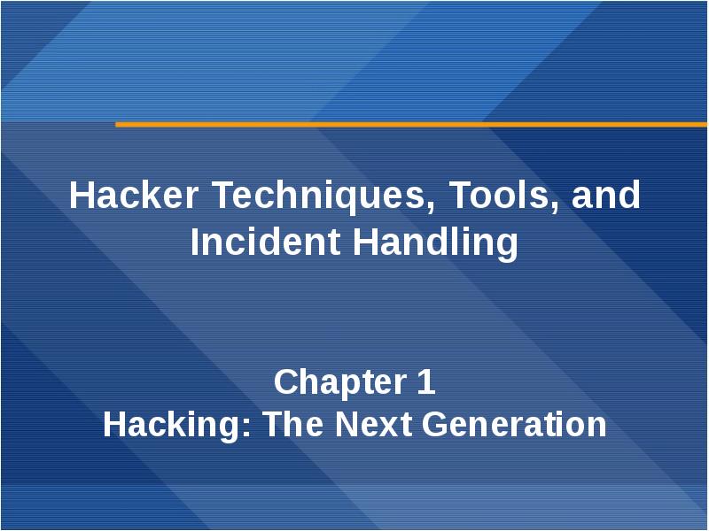 Hacker techniques, tools, and incident handling. (Chapter 1)
