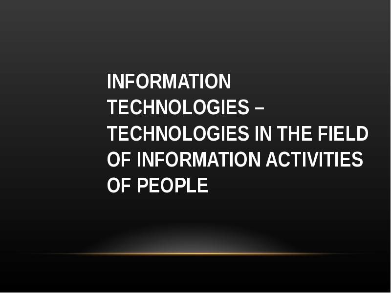 Information technologies