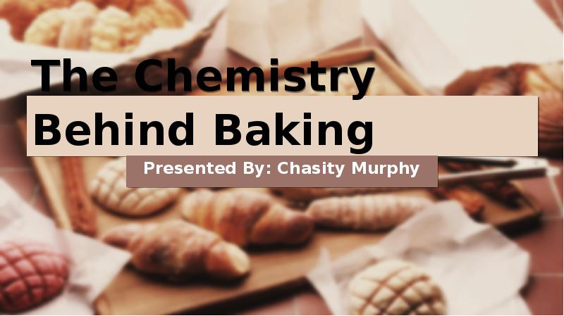 The Chemistry Behind Baking