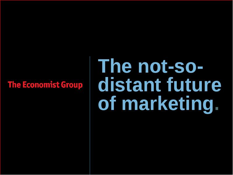 The not-so-distant future of marketing.