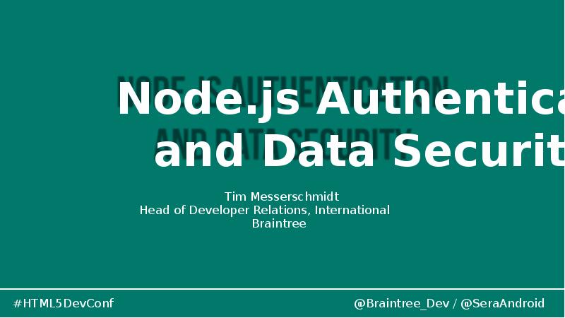 Node.js Authentication and Data Security - презентация, доклад, проект
