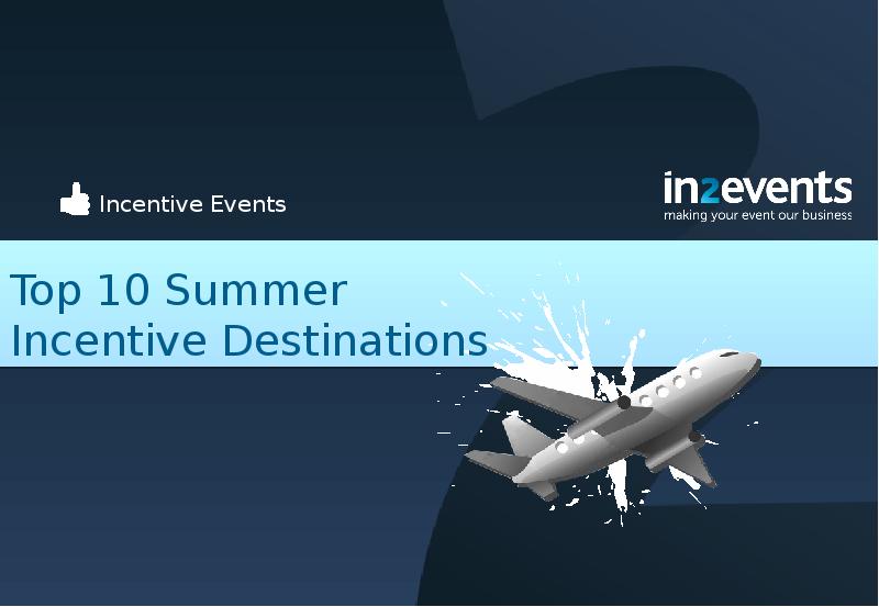 Top 10 Summer Incentive Destinations