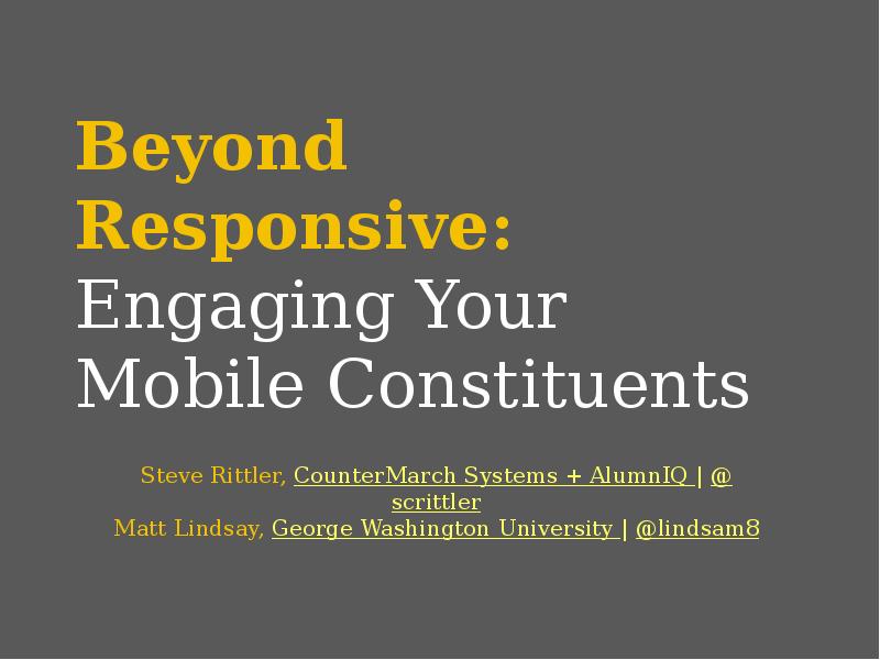 Beyond Responsive: Engaging Your Mobile Constituents