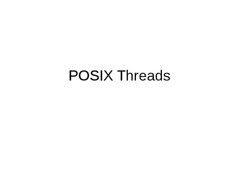 POSIX Threads