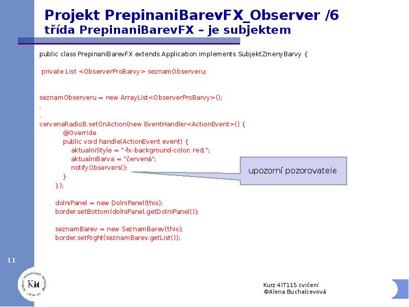 Další komponenty Gui Návrhový vzor Observer