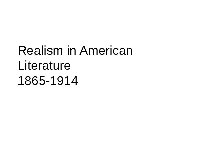 Realism in American Literature 1865-1914