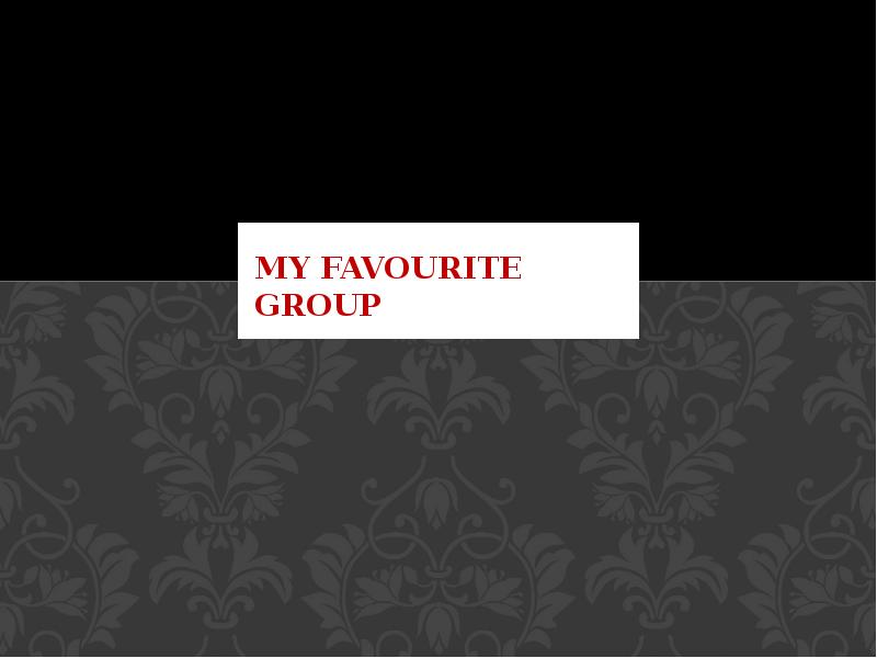 My favourite group