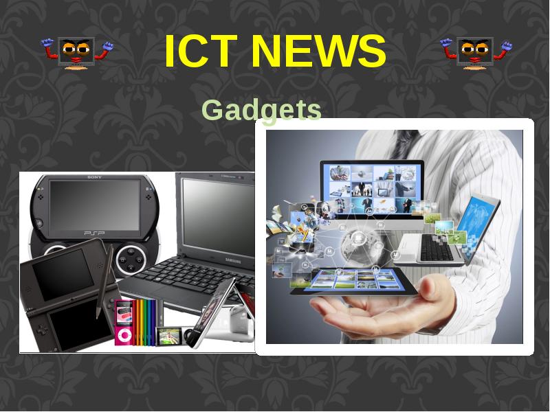 Gadgets ICT NEWS - презентация, доклад, проект