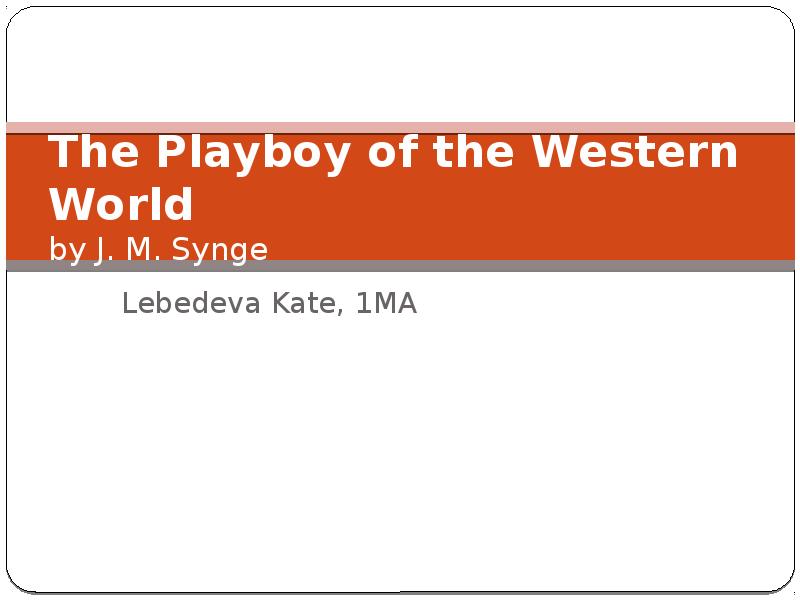 The Playboy of the Western World by J. M. Synge