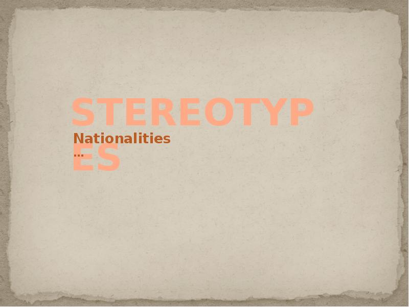 STEREOTYPES Nationalities