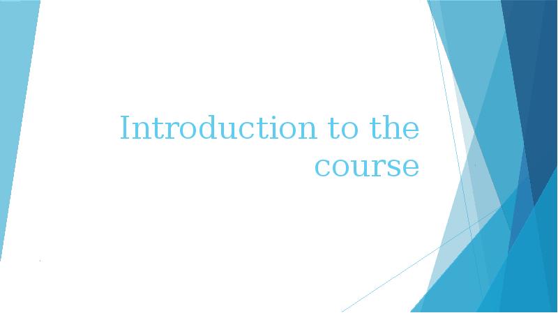 Introduction to the course