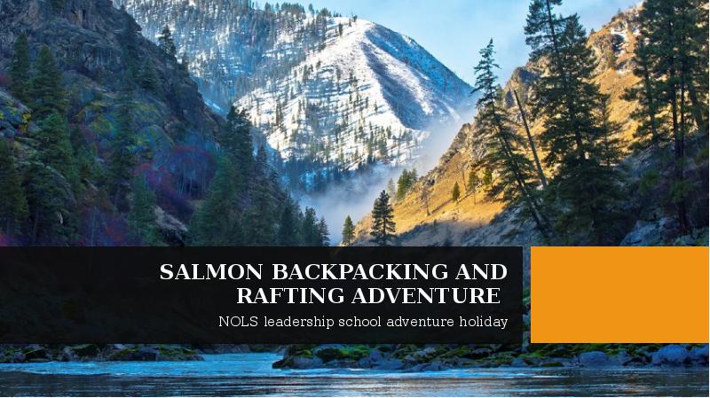 Salmon Backpacking and Rafting Adventure