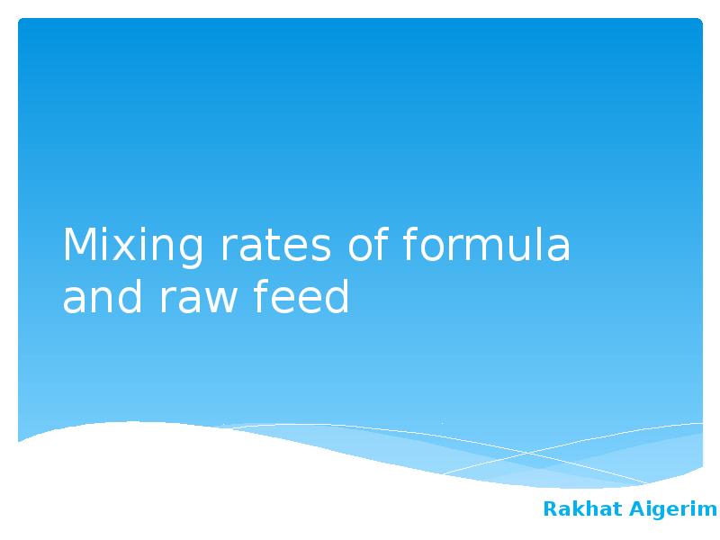 Mixing rates of formula and raw feed