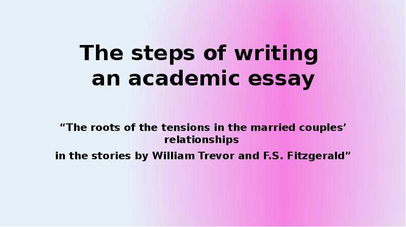 The steps of writing an academic essay