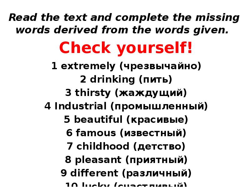 Read the text and complete the missing words derived from the words given