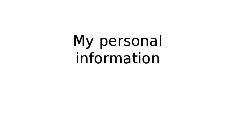 My personal information