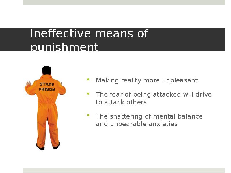 Why our penal methods are unsatisfactory?