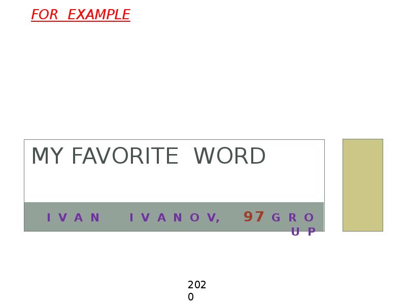 For example My favorite word