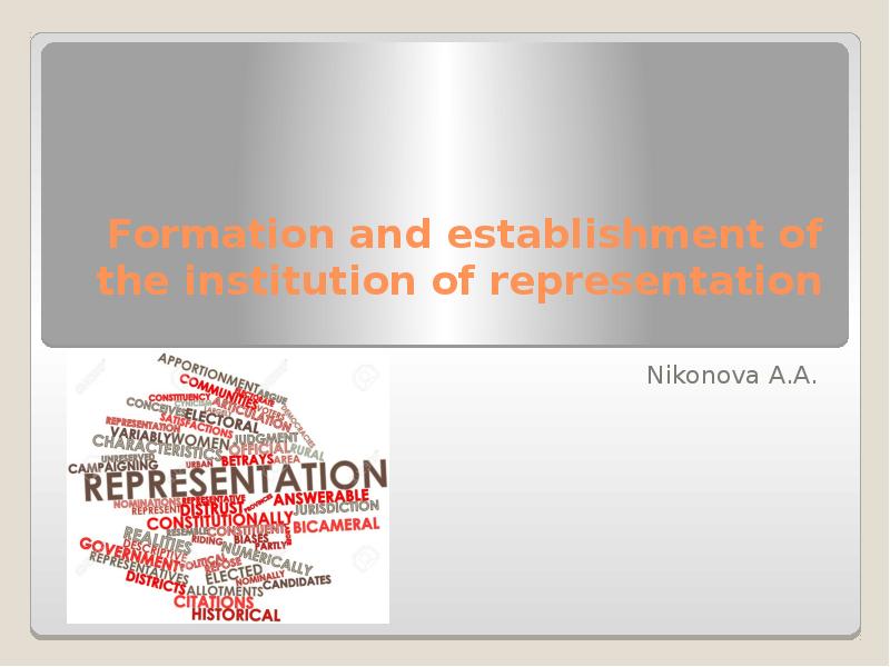 Formation and establishment of the institution of representation