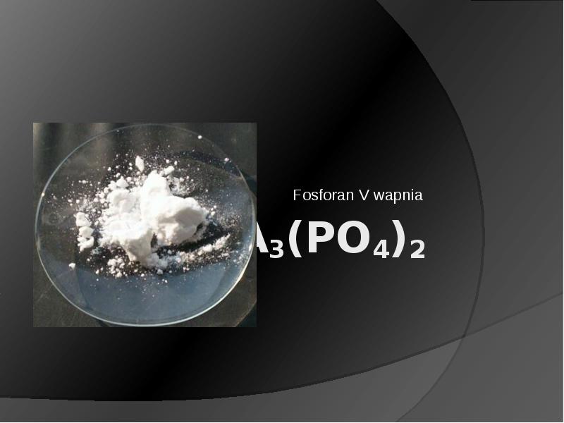 Ca 3 (PO 4 ) 2 - презентация, доклад, проект