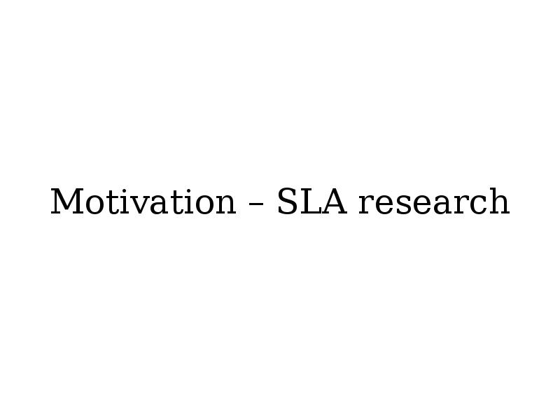 Motivation and SLA