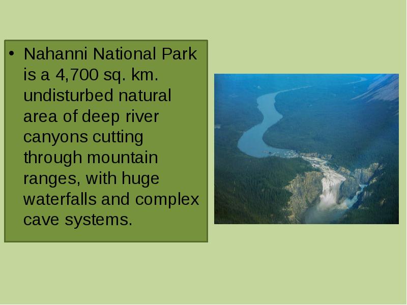 Nahanni National Park Canada - презентация, доклад, проект