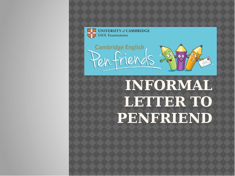 INFORMAL LETTER to PENFRIEND
