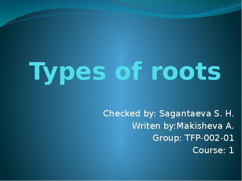 Types of roots - презентация, доклад, проект