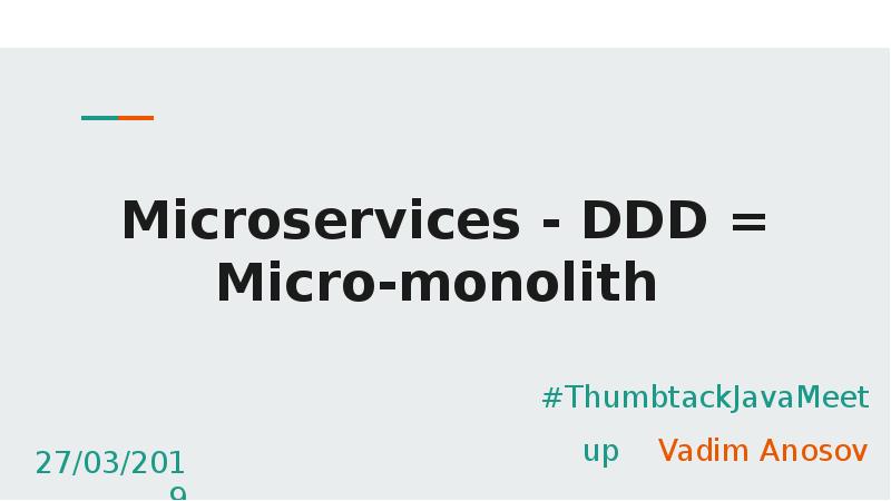 Microservices - DDD = Micro-monolith