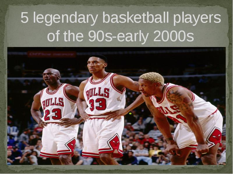5 legendary basketball players of the 90s-early 2000s
