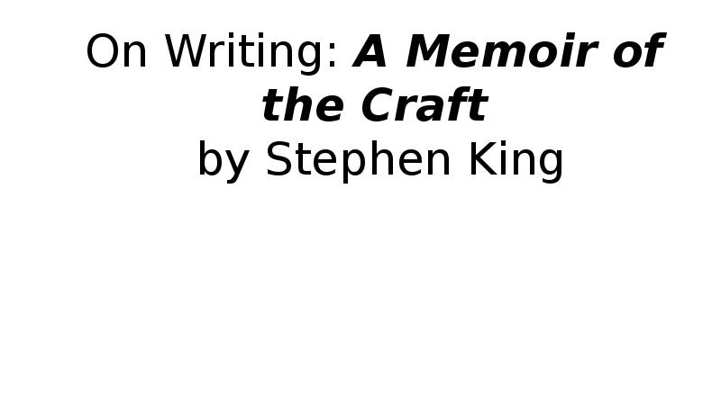 On Writing : A Memoir of the Craft by Stephen King