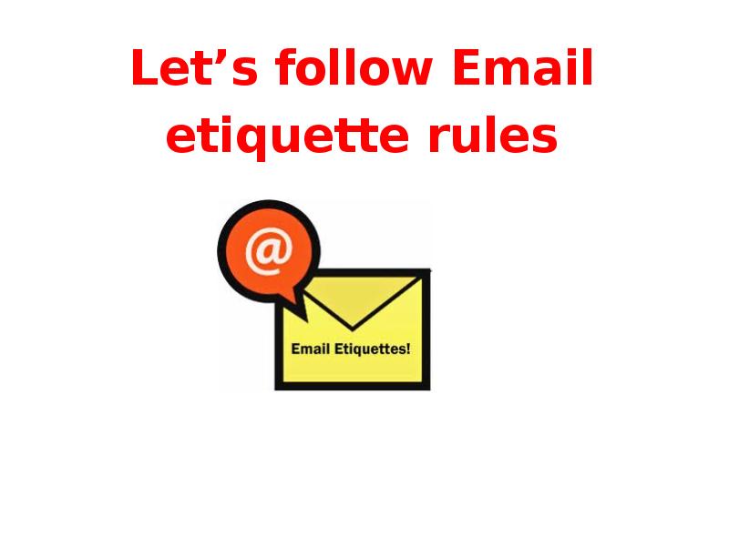 E mailing etiquette