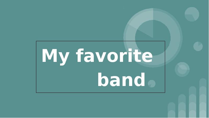 My favorite band
