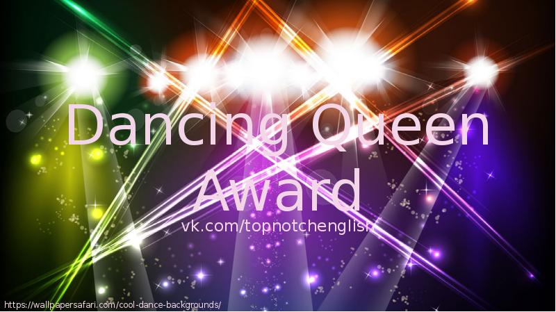 Dancing Queen Award https://wallpapersafari.com/cool-dance-backgrounds
