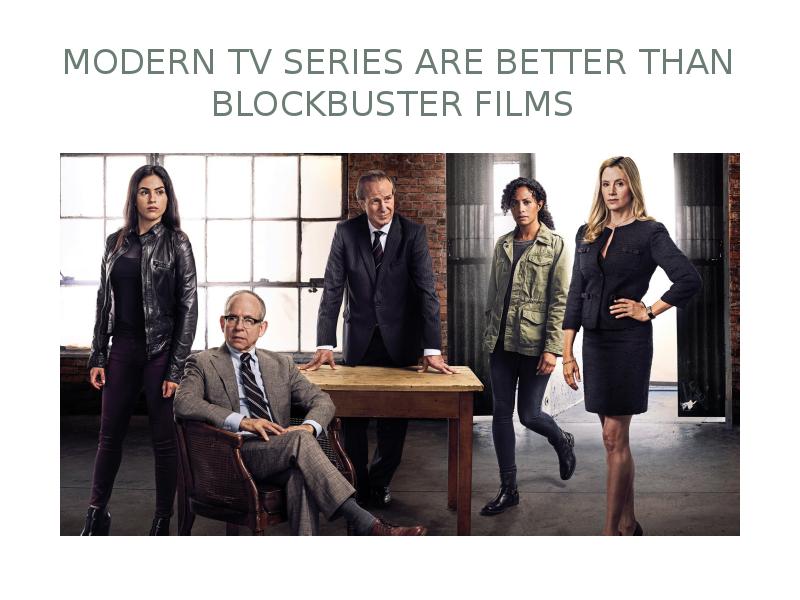 Modern TV series are better than blockbuster films