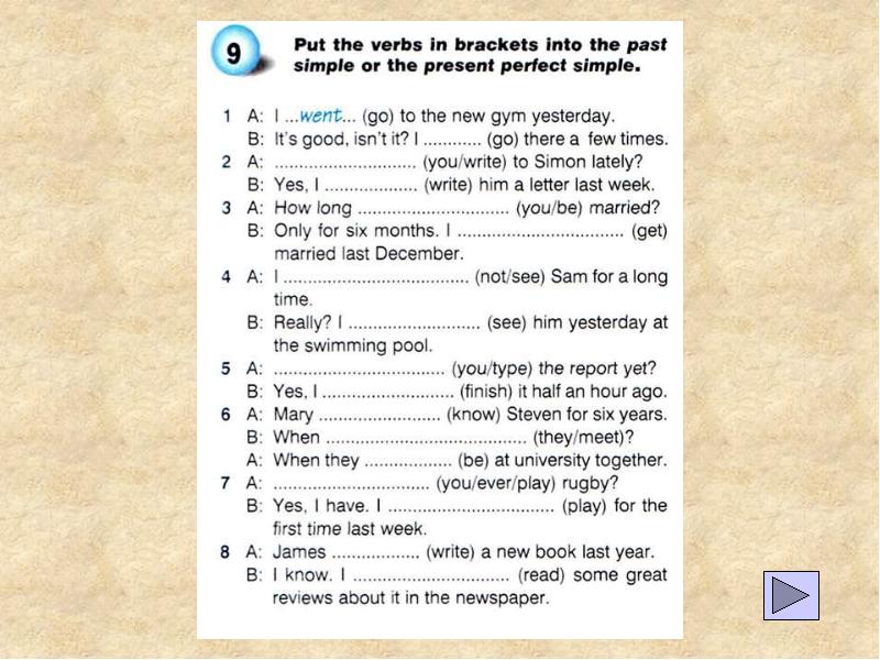 Past Simple Present Perfect yesterday When? last year two days ago in 1986/