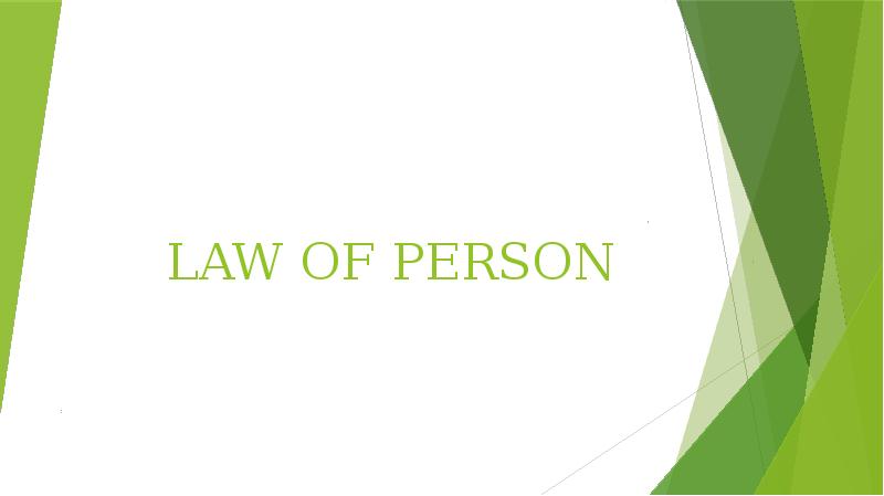 LAW OF PERSON - презентация, доклад, проект